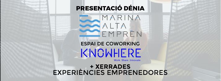 Presentació Marina Alta Emprèn | | Knowhere Denia